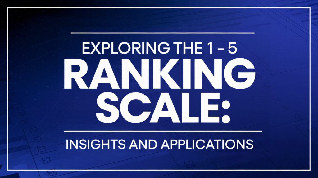 Exploring the 1 - 5 Ranking Scale: Insights and Applications - VeeForm Blog